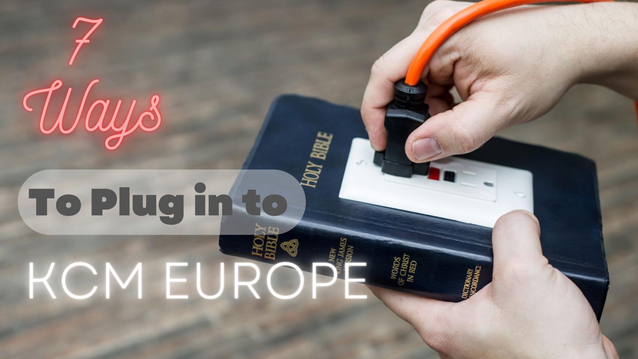 7 Ways to Plug In to KCM Europe - KCM Europe