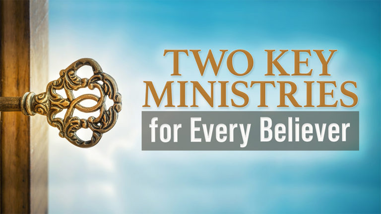 Two Key Ministries for Every Believer - KCM Europe