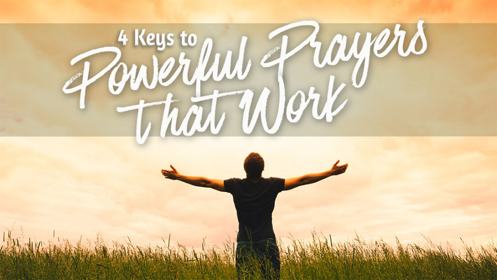 4 Keys to Powerful Prayers that Work - KCM Europe