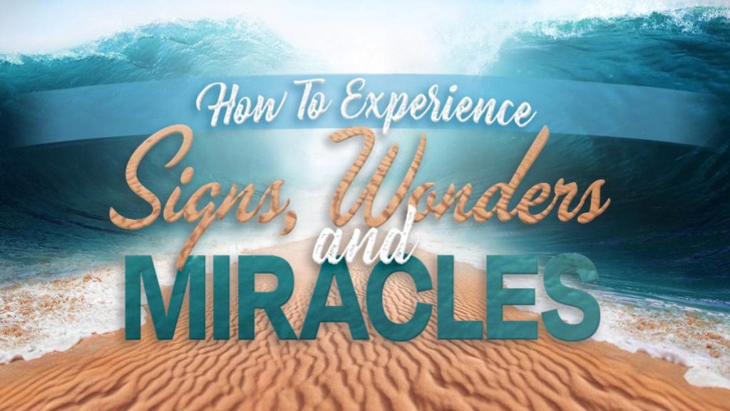 How to Experience Signs, Wonders and Miracles - KCM Europe