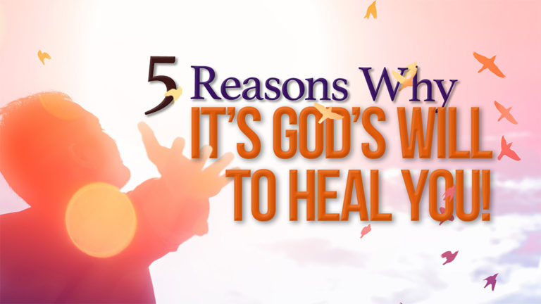 5 Reasons Why It’s God’s Will To Heal You - KCM Europe