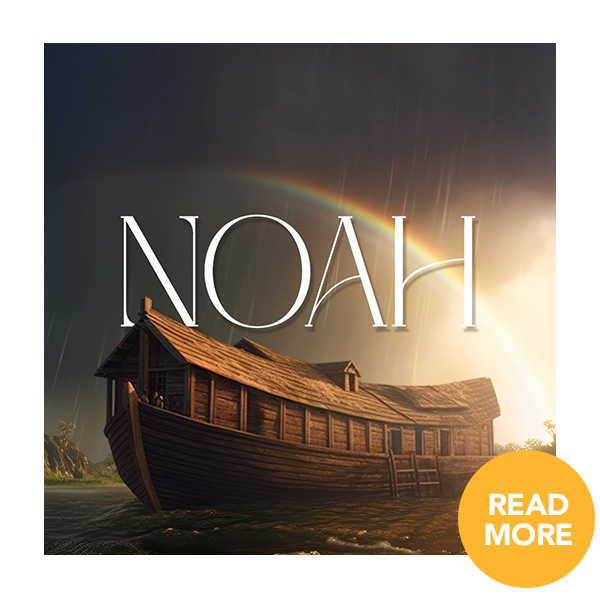 Noah - One Man’s Obedience for All Mankind - KCM Europe