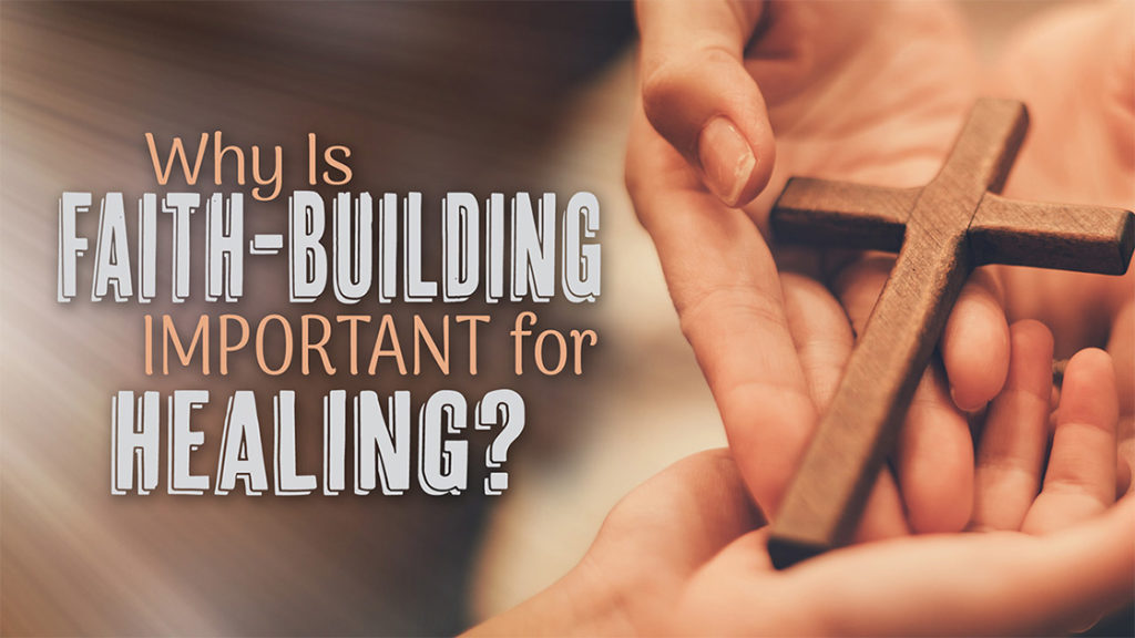 Why Is Faith-Building Important for Healing? - KCM Europe