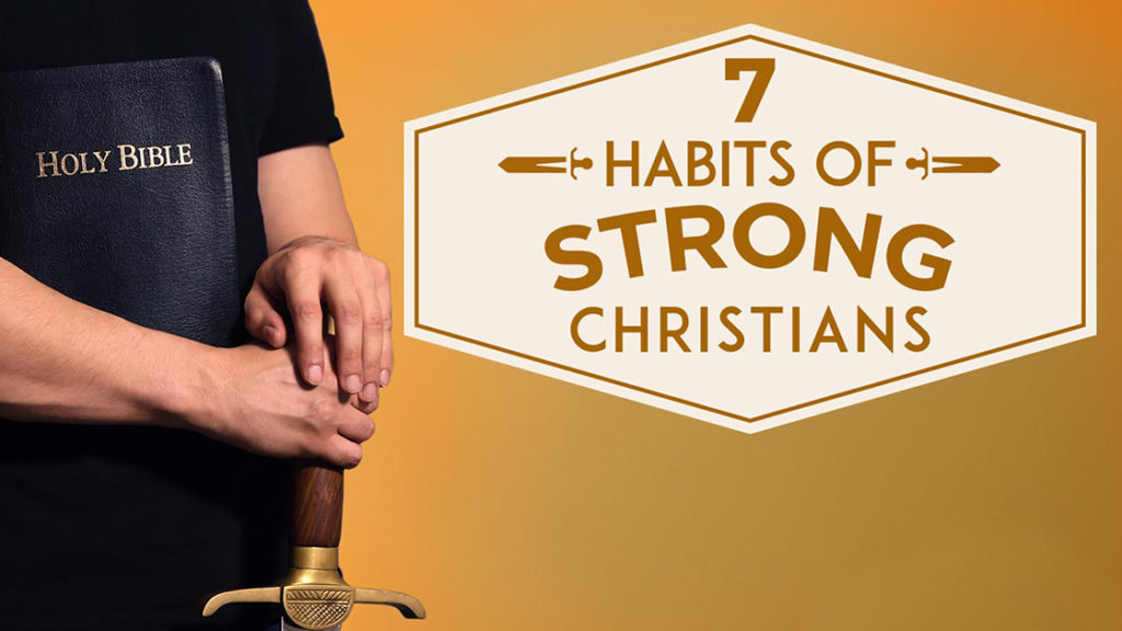 The 7 Habits of Strong Christians - KCM Europe