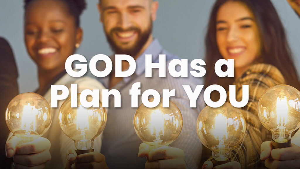 God Has a Plan for YOU! - KCM Europe
