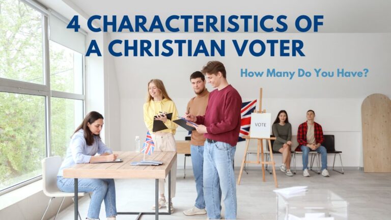 4 Characteristics of a Christian Voter – How Many Do You Have? - KCM Europe
