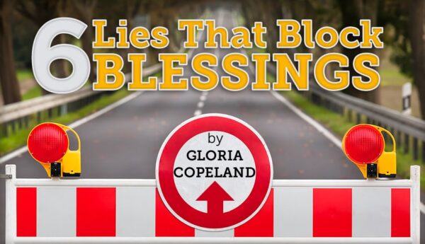 6 Lies That Block Blessings - KCM Europe