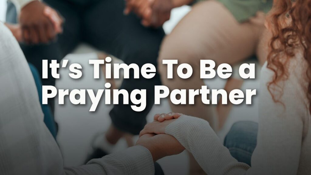 It’s Time To Be a Praying Partner - KCM Europe