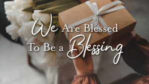 We Are Blessed To Be a Blessing - KCM Europe