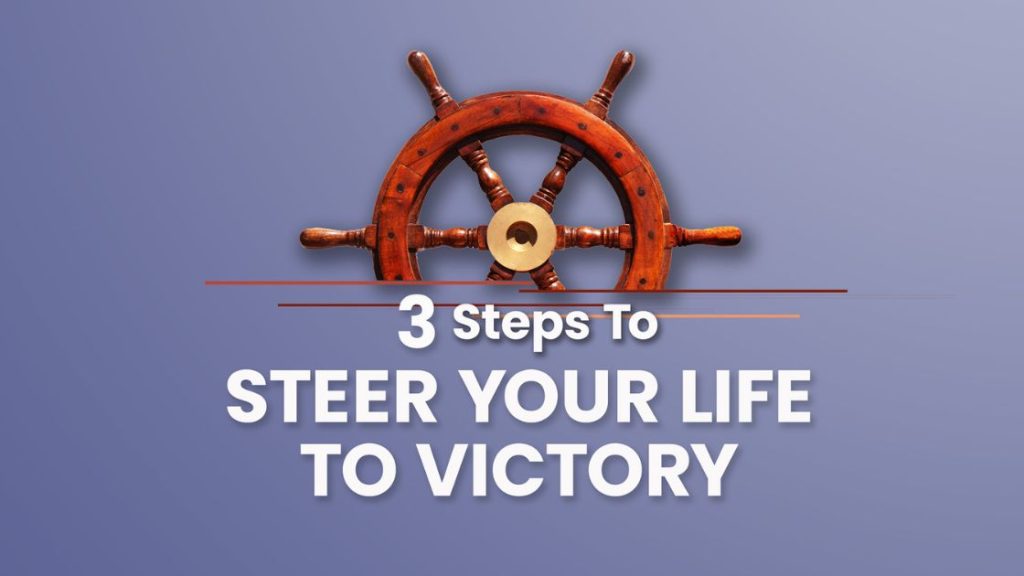 3 Steps To Steer Your Life to Victory - KCM Europe