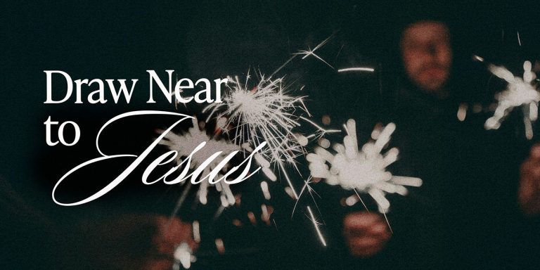 Draw Near to Jesus In the New Year - KCM Europe